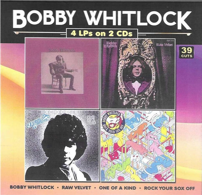 Bobby Whitlock - Bobby Whitlock, Raw Velvet, One Of A Kind, Rock Your Sox