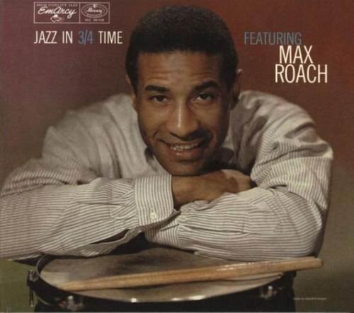 Max Roach - Jazz In 3/4 Time