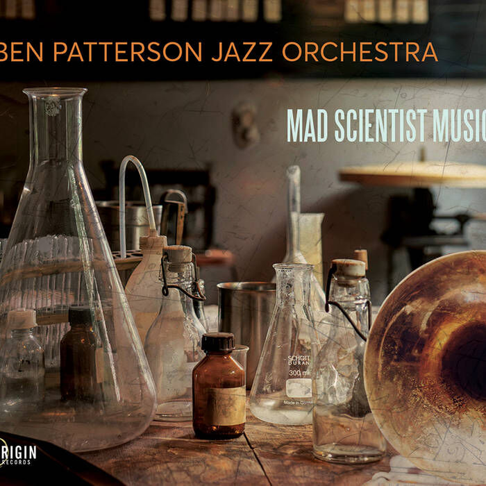 Ben Patterson Jazz Orchestra - Mad Scientist Music